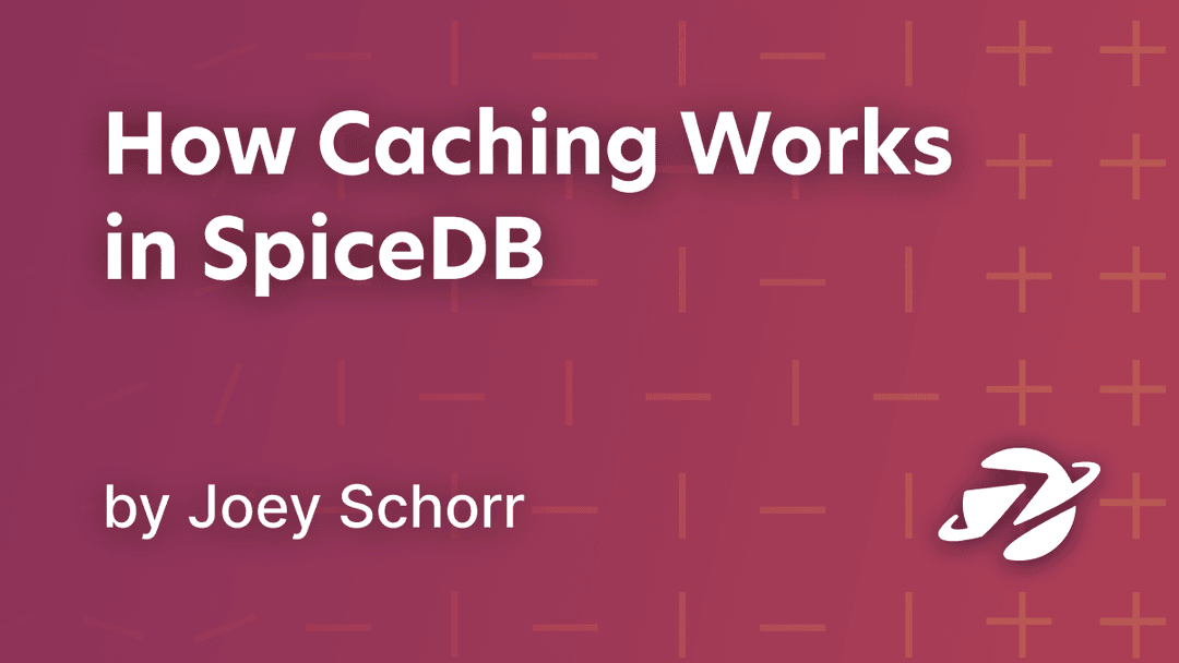 How Caching Works in SpiceDB