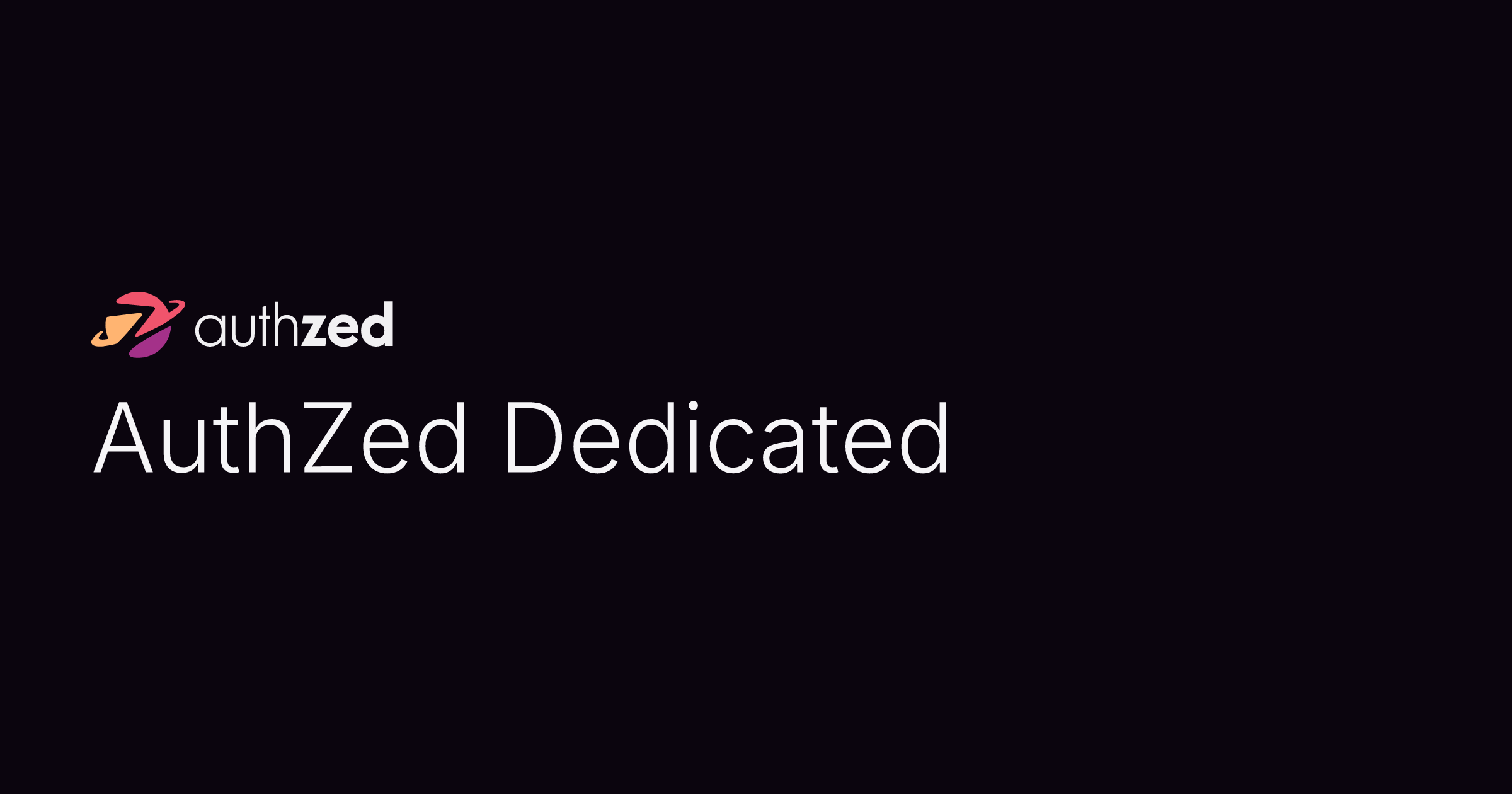 AuthZed Dedicated